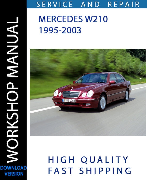 MERCEDES W210 1995-2003 Service Repair Workshop Manual | Instant ...