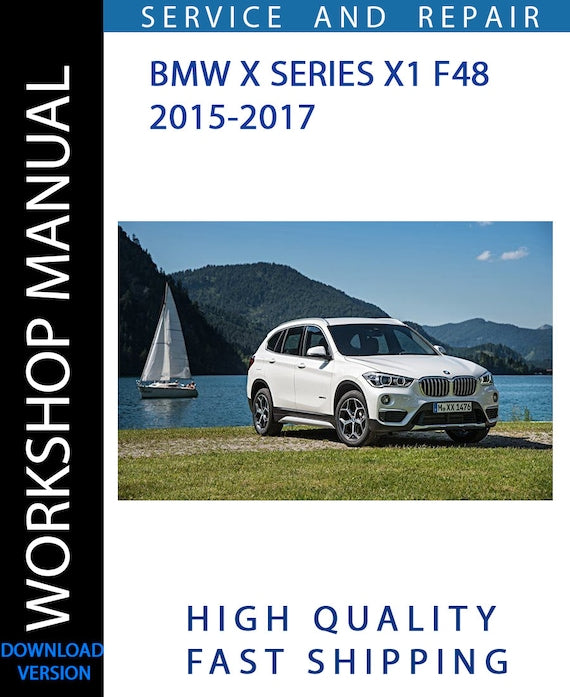 BMW X SERIES X1 F48 2015-2017 Service Repair Workshop Manual | Instant ...