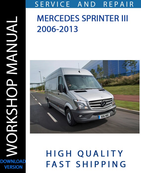 MERCEDES SPRINTER III 2006-2013 Service Repair Workshop Manual ...