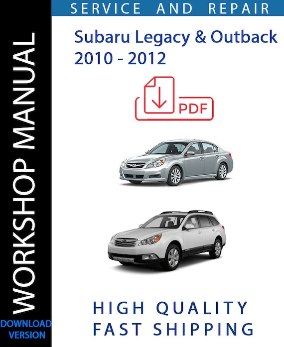 SUBARU LEGACY AND OUTBACK 2010 2011 2012 Service Repair Workshop Manual ...