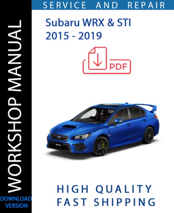 SUBARU WRX AND STI 2015 2016 2017 2018 2019 Service Repair Workshop ...