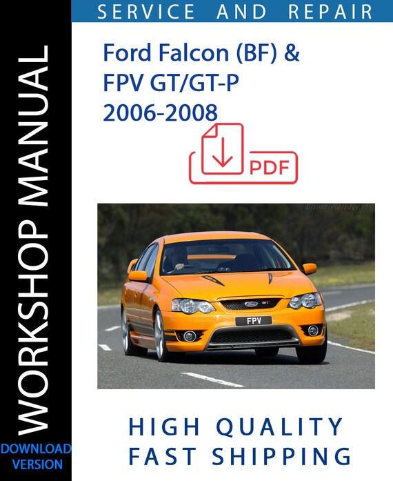 FORD FALCON BF AND FPV GT-GT-P 2006-2008 Service Repair Workshop Manual ...